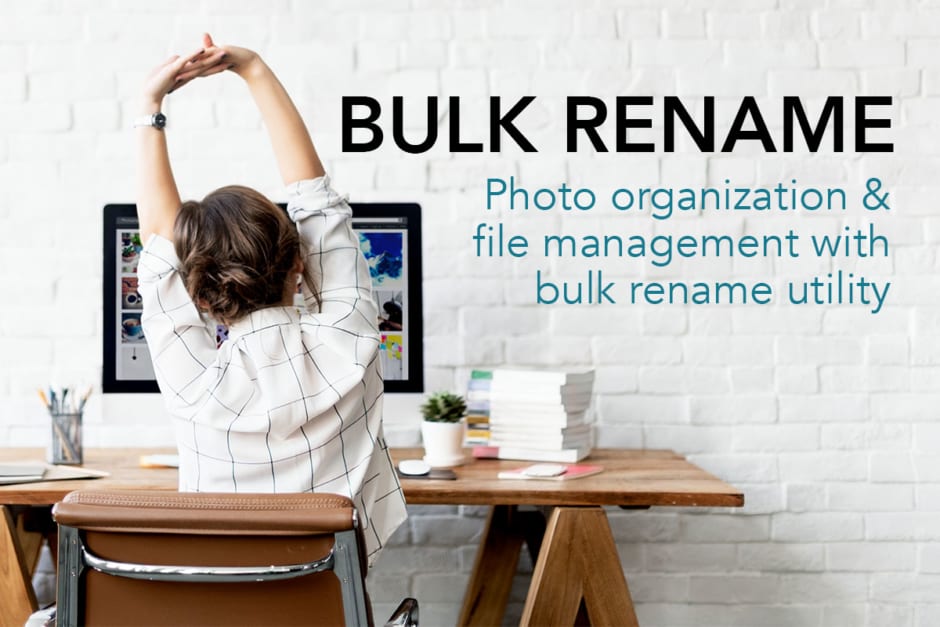 Bulk Rename Utility for Photo Organizing and File Management