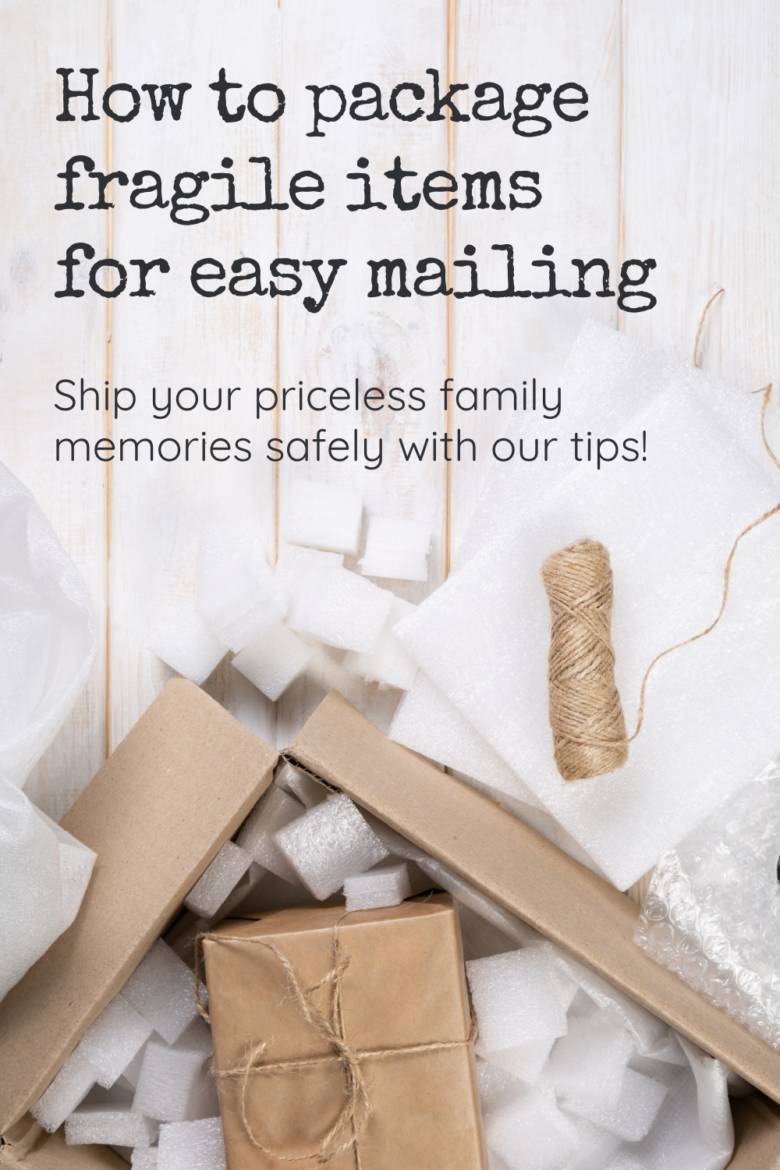 HOW TO MAIL PHOTOS AND VIDEOS SAFELY BEFORE DIGITIZING