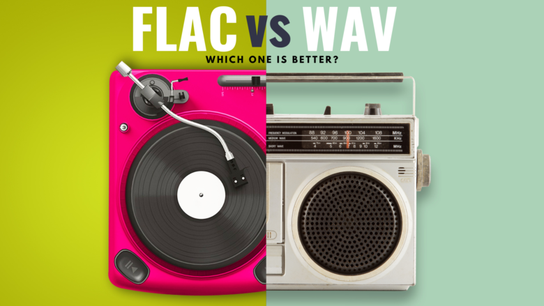 FLAC vs. WAV: Which One is Better? | EverPresent