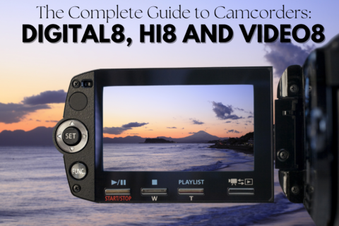Digital8 vs Hi8 vs Video8 Camcorders | EverPresent