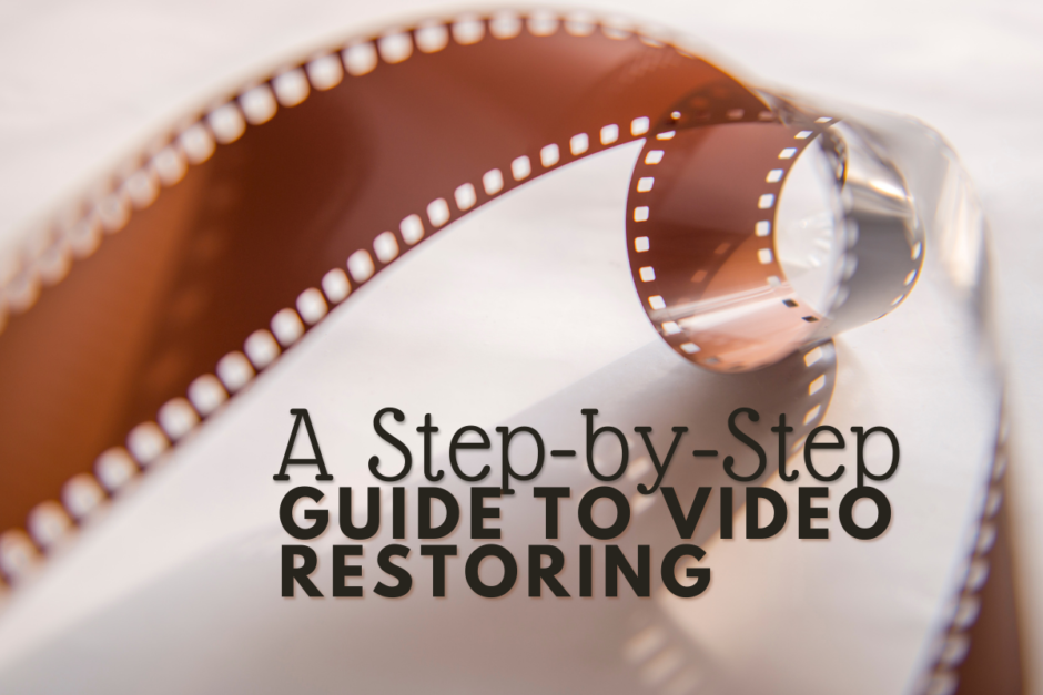 A Step-by-Step Guide to Video Restoring | EverPresent