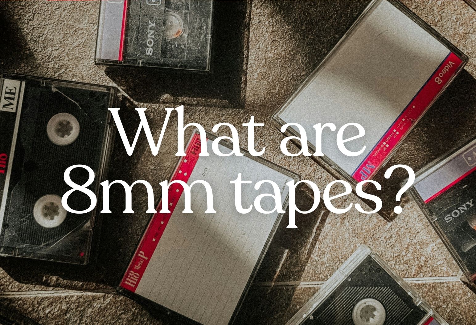 What Are 8mm Tapes? | EverPresent