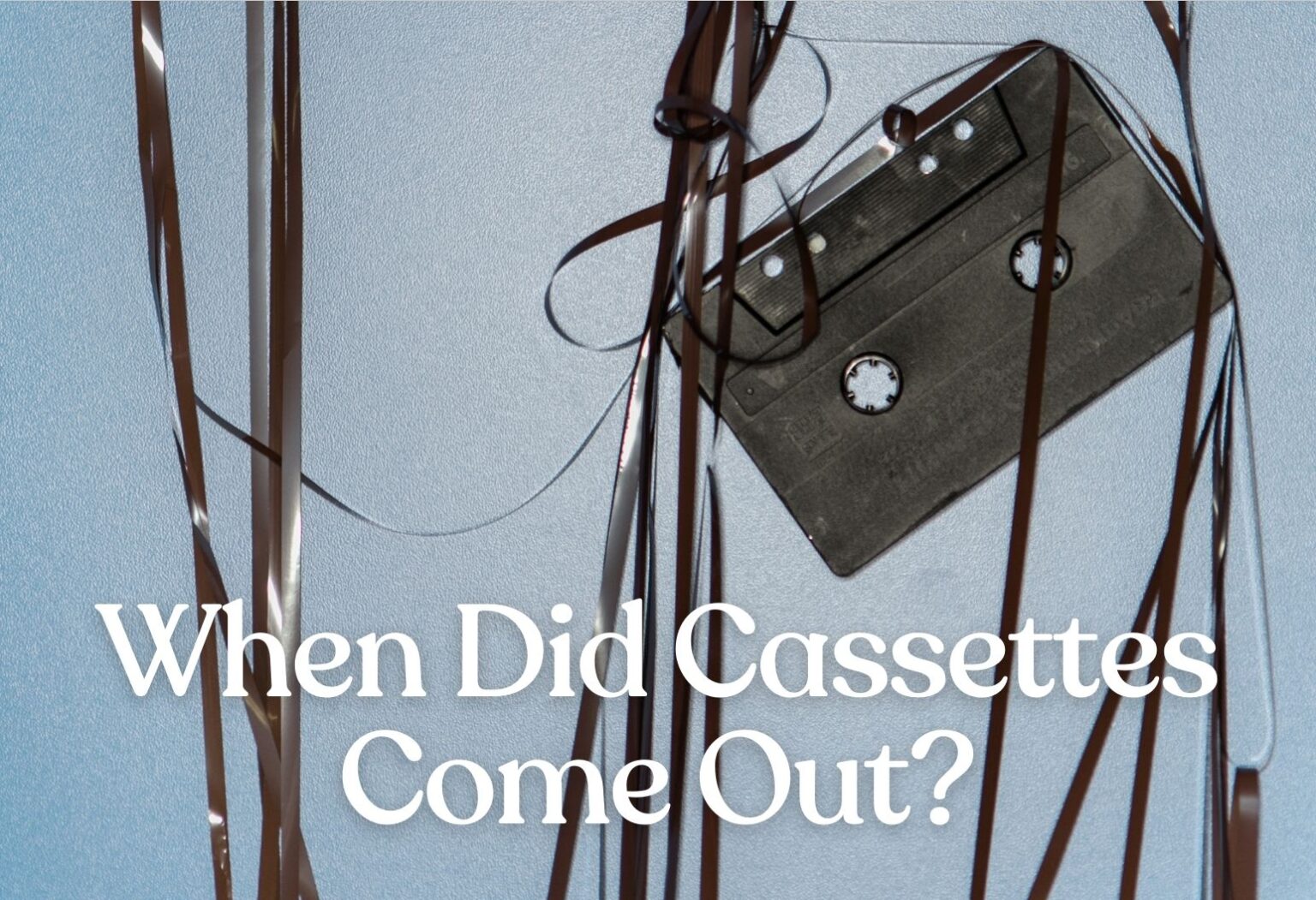 When Did Cassettes Come Out? | EverPresent