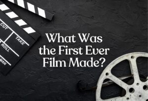 What Was The First Ever Film Made? | EverPresent
