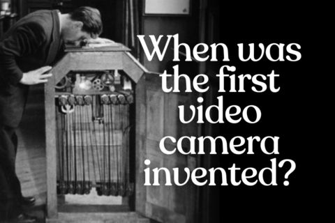 When Was The First Video Camera Invented? | EverPresent