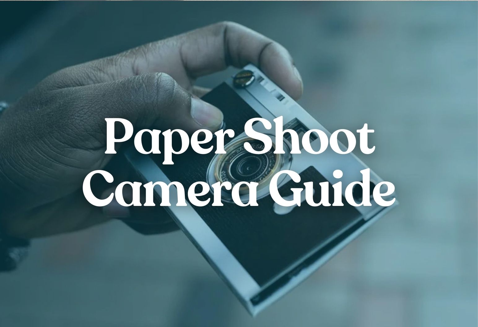 Paper Shoot Camera Guide | EverPresent